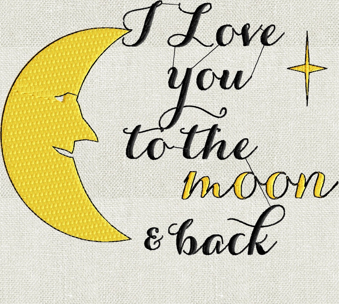 I Love You to the Moon and Back - EMBROIDERY DESIGN FILE- Instant ...