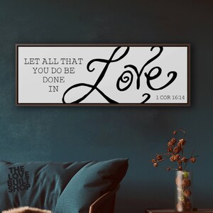 Let All That You Do Be Done in Love Sign Framed Canvas Sign Christian ...