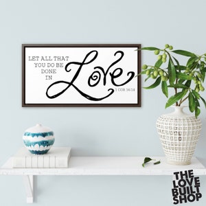 Let All That You Do Be Done in Love Sign Framed Canvas Sign Christian ...