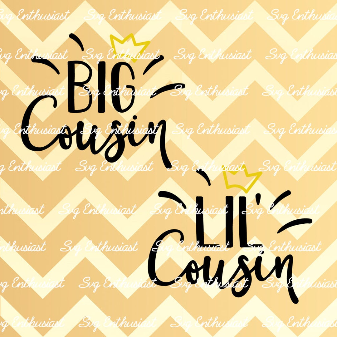 Big Cousin SVG, Little Cousin SVG, Cousins Svg, Crown SVG, Family Svg ...