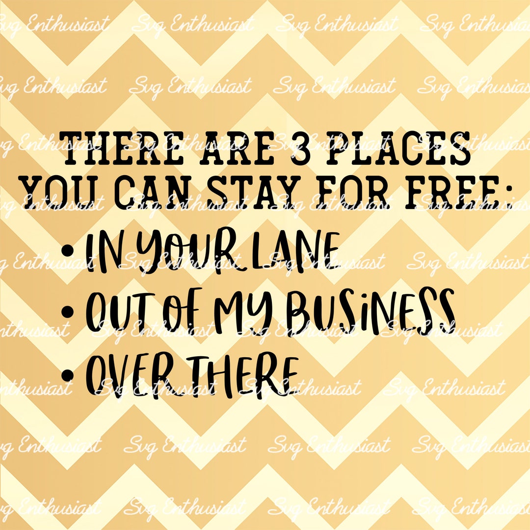 Stay Out Of My Business