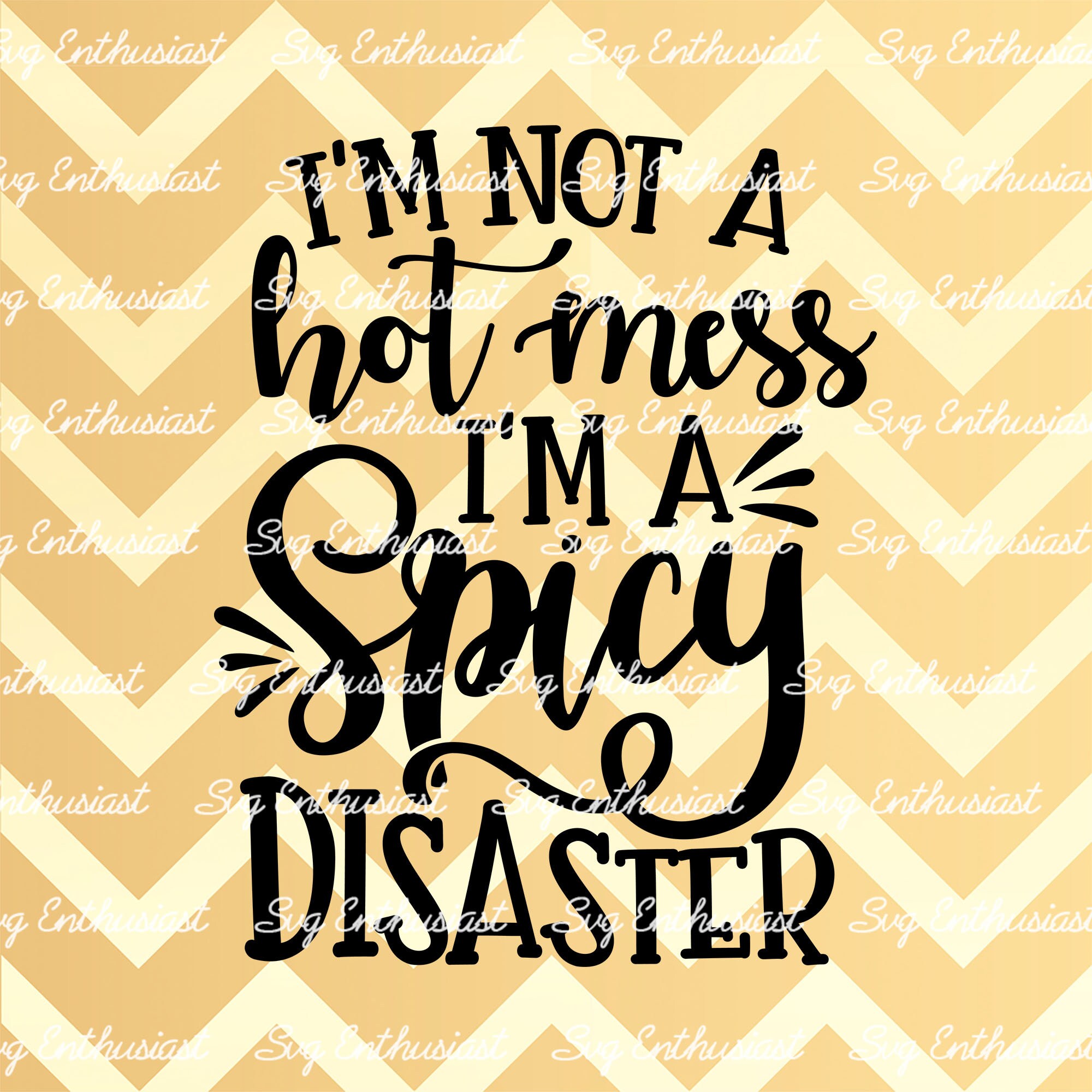 I'm not a hot mess i'm a spicy disaster SVG Funny | Etsy