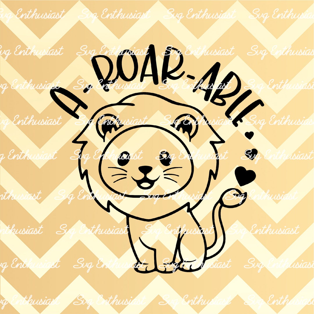 A Roar Able SVG, Kids SVG, Cute Baby SVG, Baby Lion Svg, New Born ...