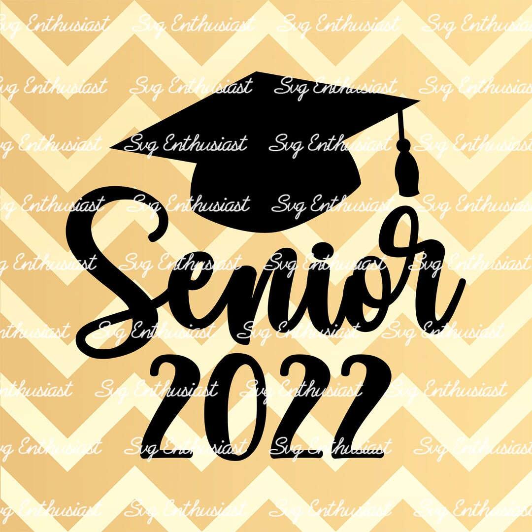 Senior 2022 SVG, Graduation 2022 SVG, Graduate Svg, Graduation Cap Svg ...