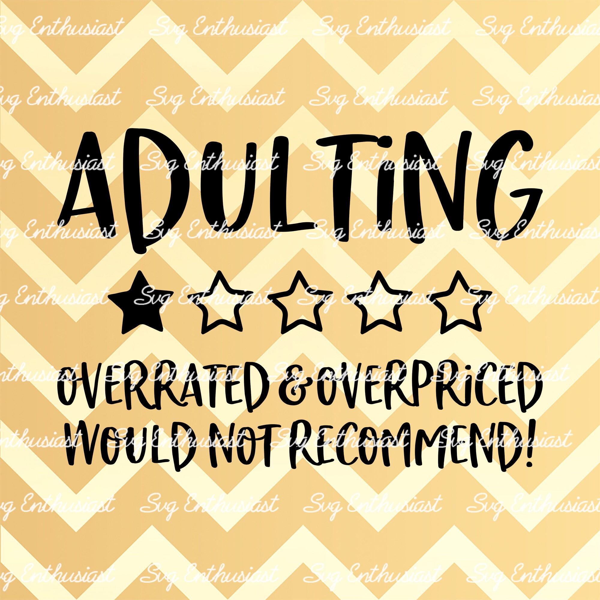 Adulting SVG Overrated and overpriced would not recommend | Etsy
