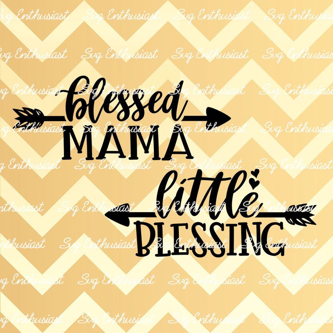 Blessed Mama SVG, Little Blessing SVG, Baby SVG, Mother's Day Svg ...