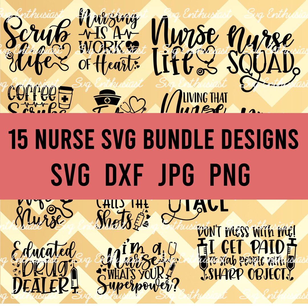Nurse SVG Bundle, 15 SVG Cut File, Scrub Life SVG, Educated Drug Dealer ...