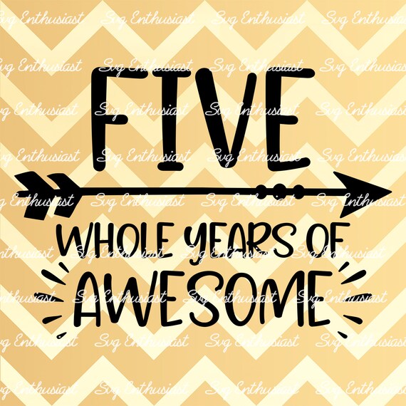 Five Whole Years of Awesome SVG Five Years Old SVG Fifth | Etsy