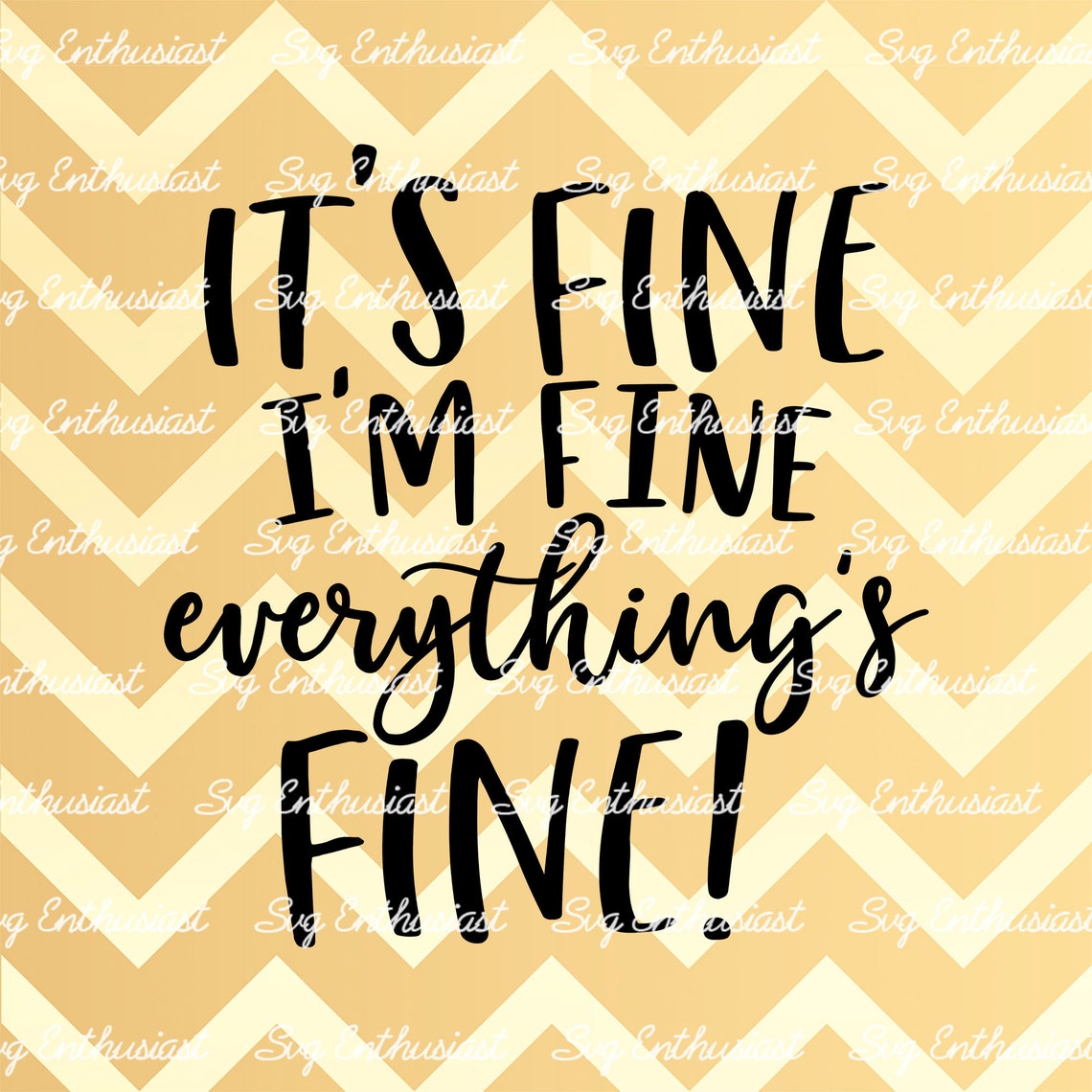 It's fine i'm fine everything is fine SVG Funny Svg | Etsy