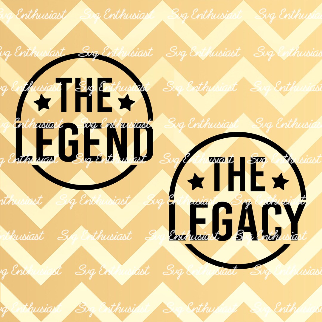The Legend SVG, the Legacy SVG, Fun Dad Son Design SVG, Father's Day ...