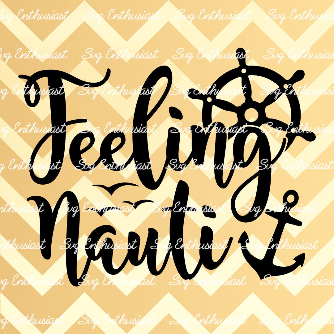 Feeling Nauti SVG, Summer SVG, Nautical Svg, Vacation SVG, Beach Svg ...