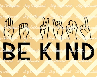 Be Kind Sign Language Svg - Etsy