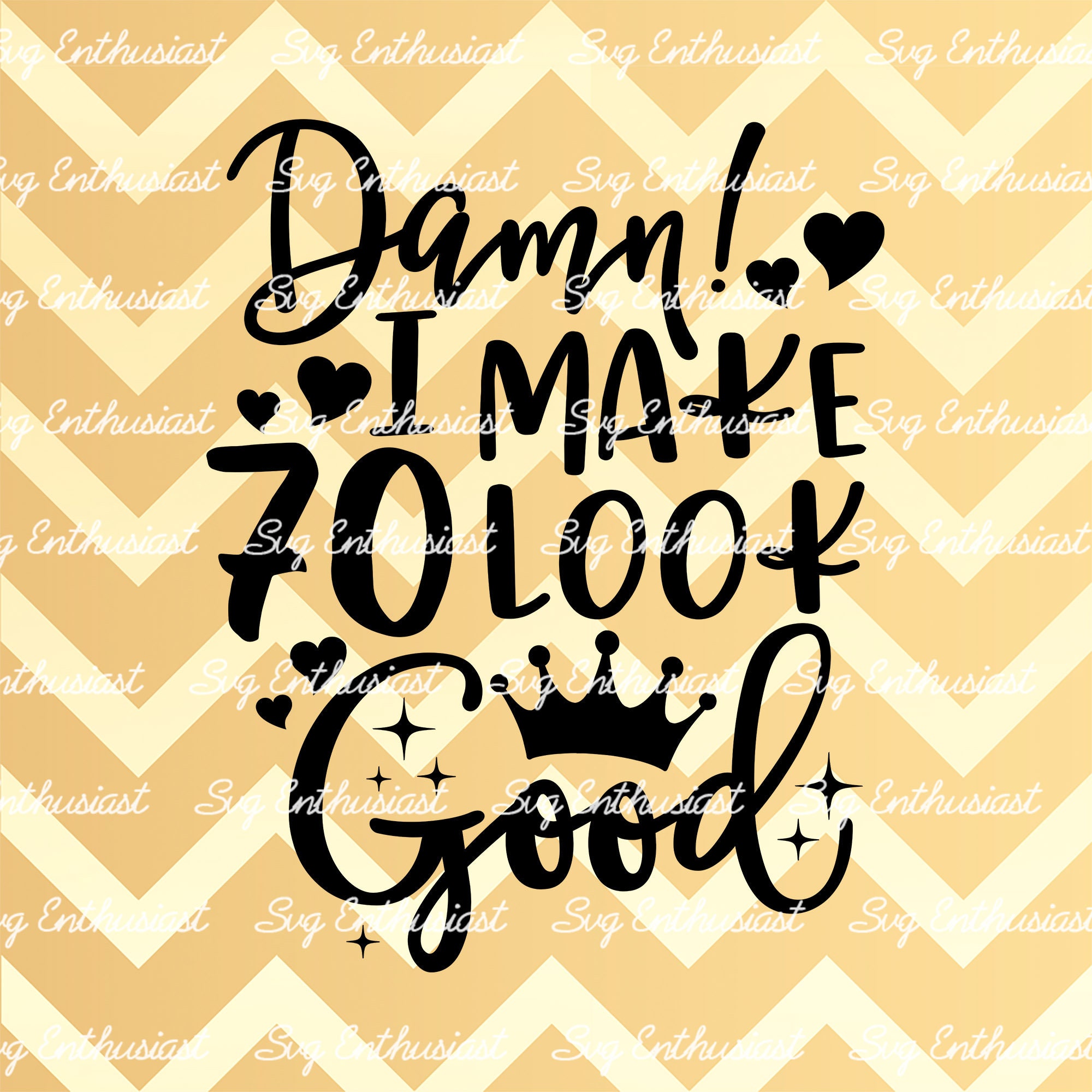 Damn I Make 70 Look Good SVG, 70th SVG, Seventieth SVG, 70th Birthday ...
