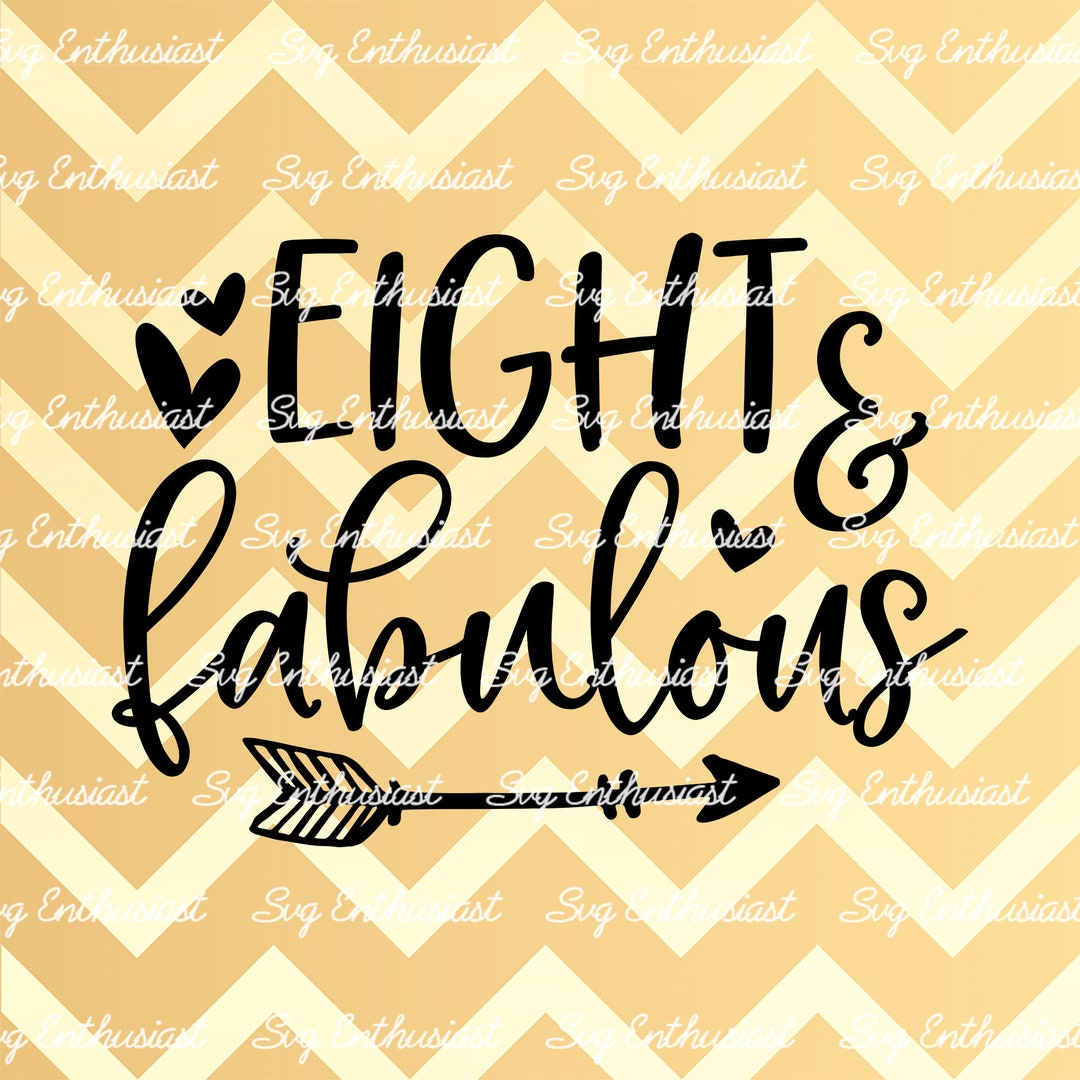 Eight and Fabulous SVG, 8 Years Old SVG, 8th SVG, Eighth Svg, 8th ...