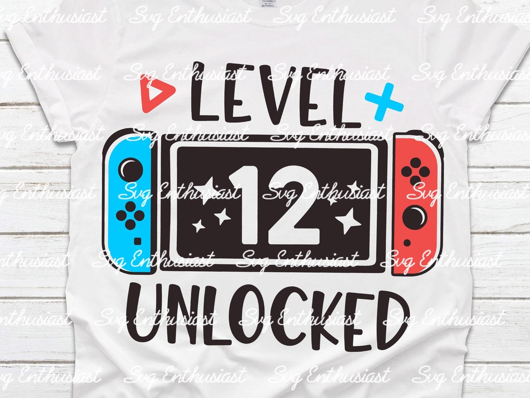 Level 12 Unlocked Birthday SVG, 12th Birthday Gamer Svg, 12 Years Old ...