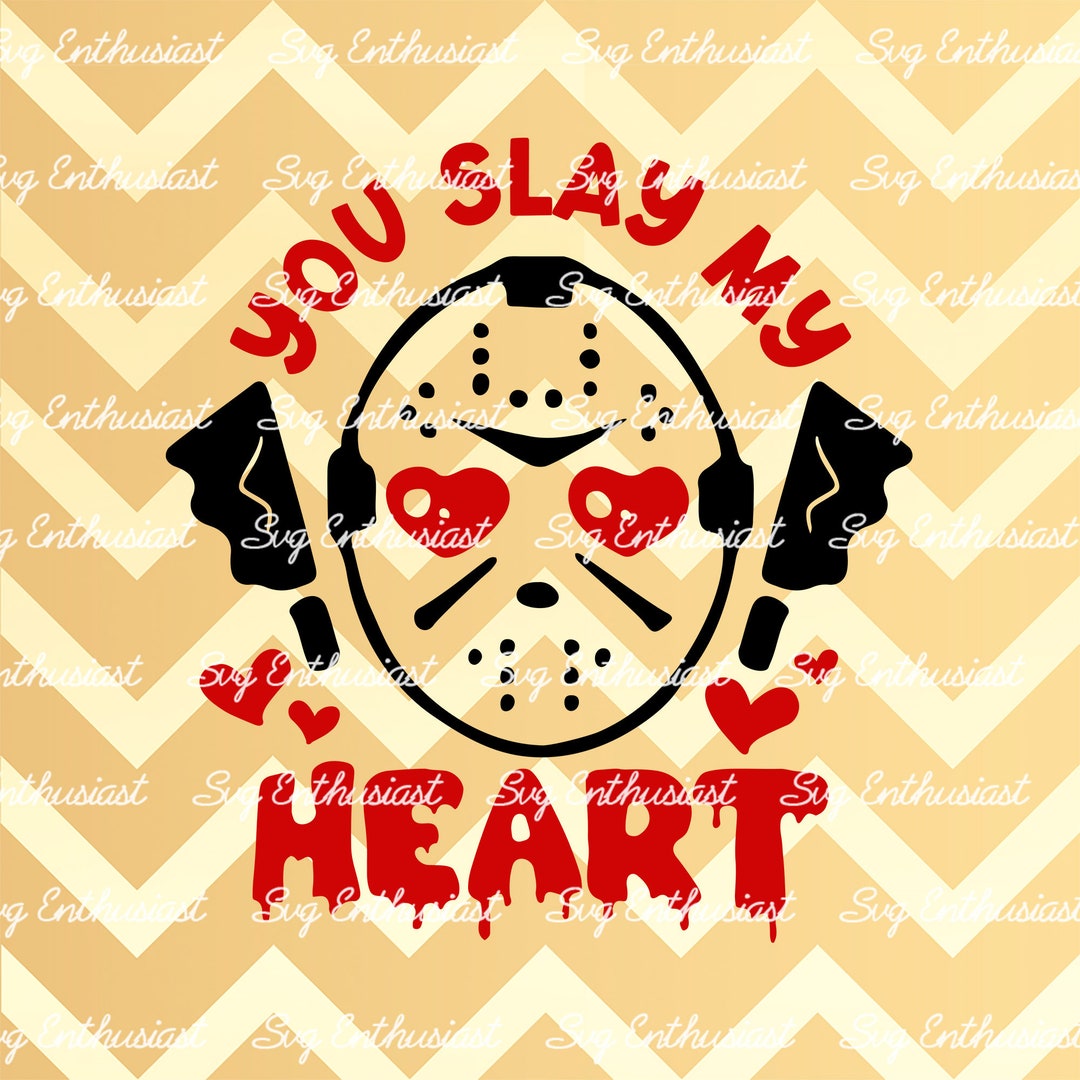 You Slay My Heart SVG, Horror Valentine's Day SVG, Funny Valentine Svg ...