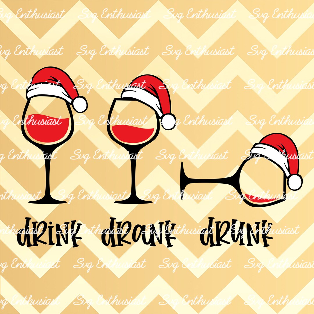Drink Drank Drunk SVG, Funny Christmas Svg, Christmas Svg, Wine SVG ...