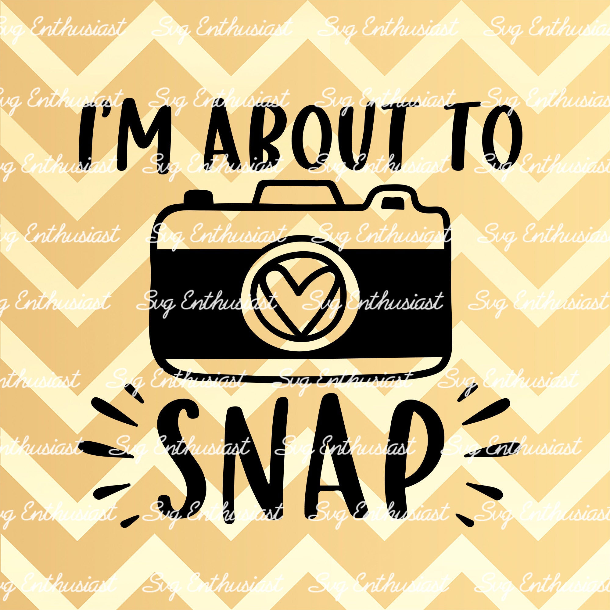 I'm about to snap SVG Cute camera SVG Funny photography | Etsy