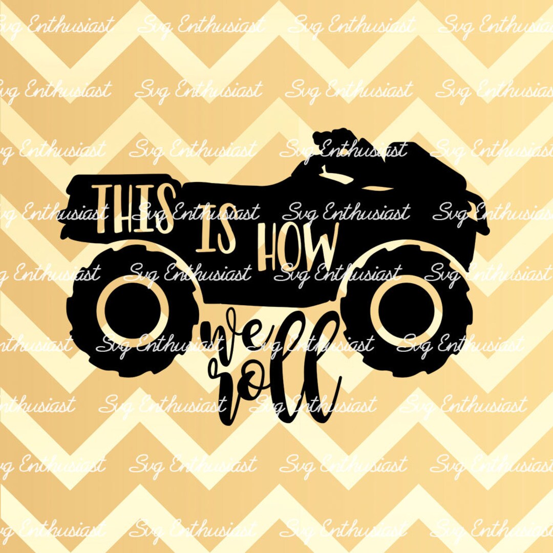 This is How We Roll SVG, ATV Svg, Four Wheeler Clipart, Quad Bike SVG ...