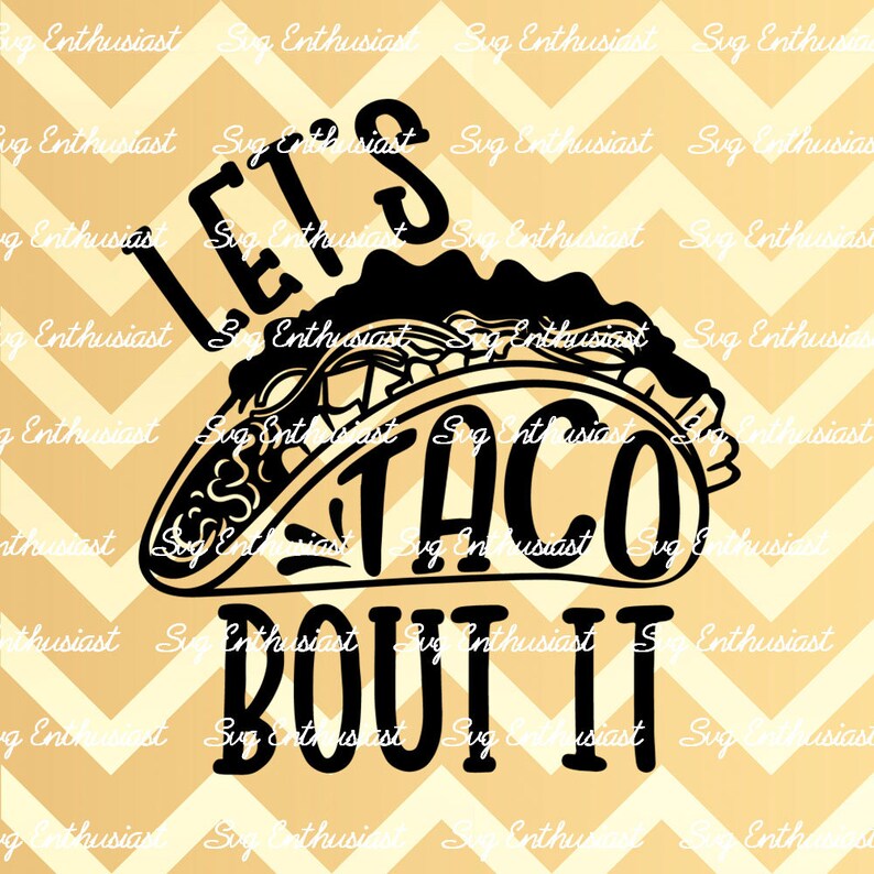 Let's Taco 'bout It SVG Tacos SVG Mexican SVG Iron - Etsy