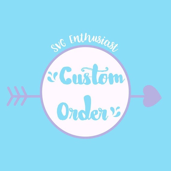 Custom Order SVG PNG DXF Jpeg Eps - Etsy