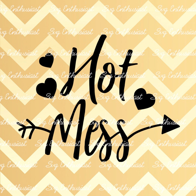 Hot Mess SVG Arrow SVG Heart Svg Mess SVG Fun Svg Dxf - Etsy