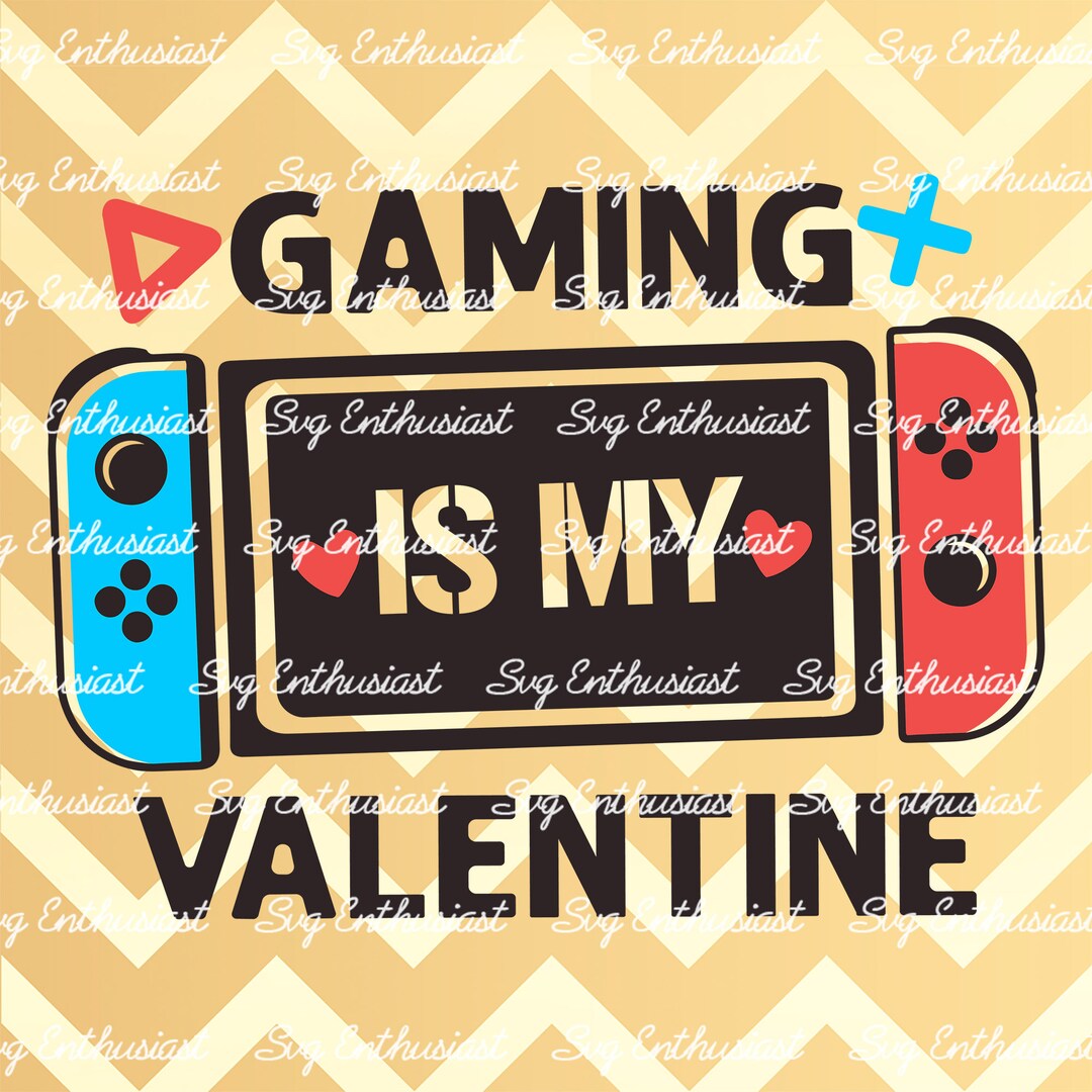 Gaming is My Valentine Svg Png, Gamer Valentine SVG, Funny Valentine ...