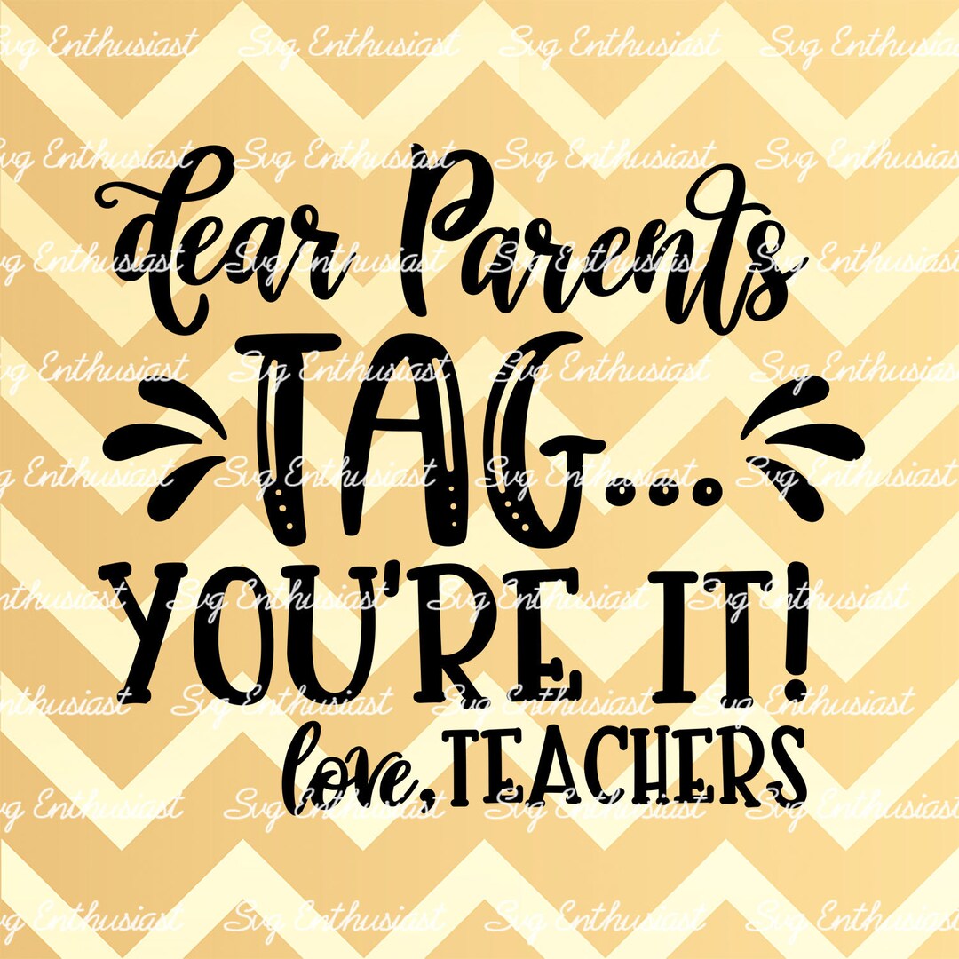 Dear Parents Tag... You're It! Love Teachers SVG, Graduation SVG, Iron ...
