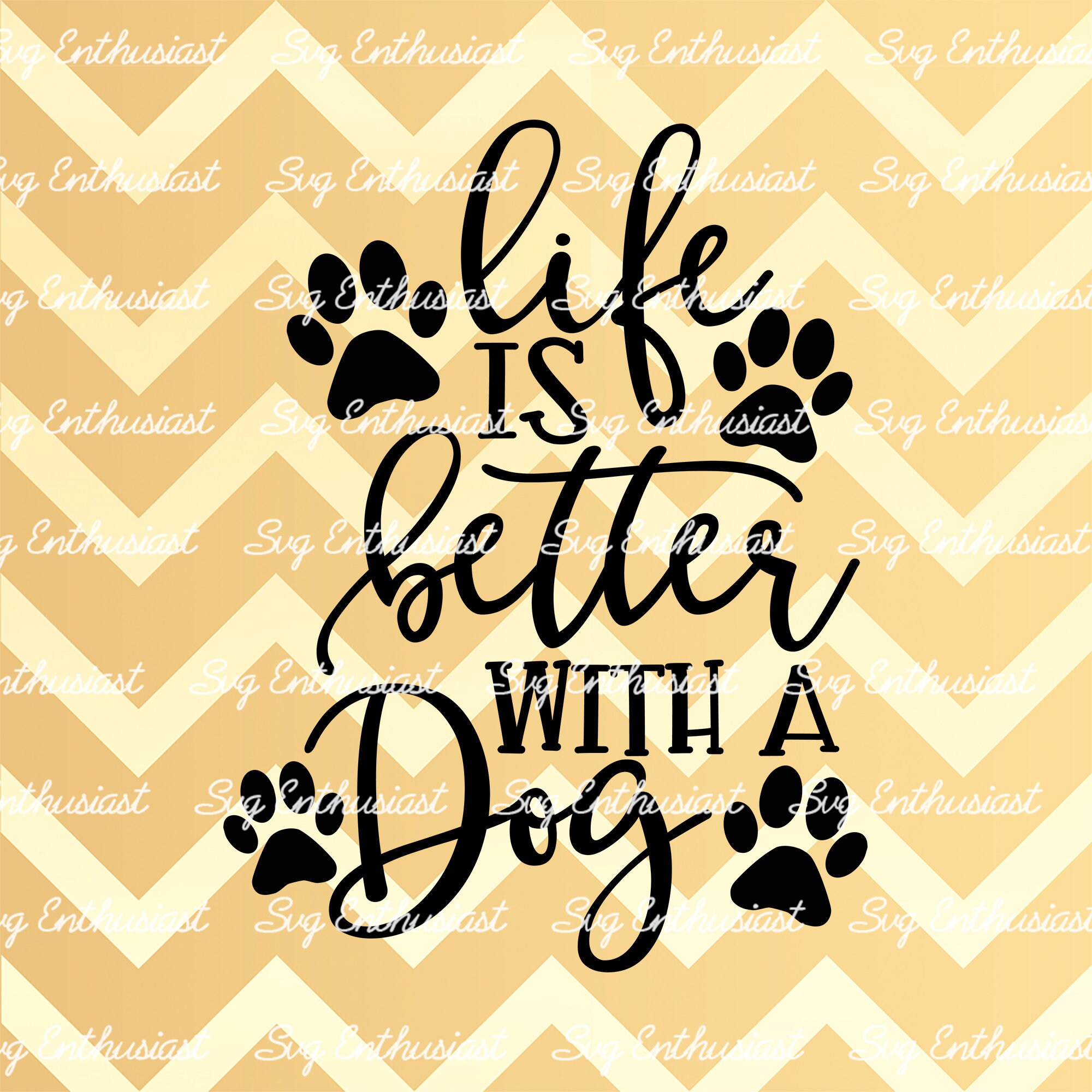 Life is better with a dog SVG Paws SVG Dog lover SVG | Etsy