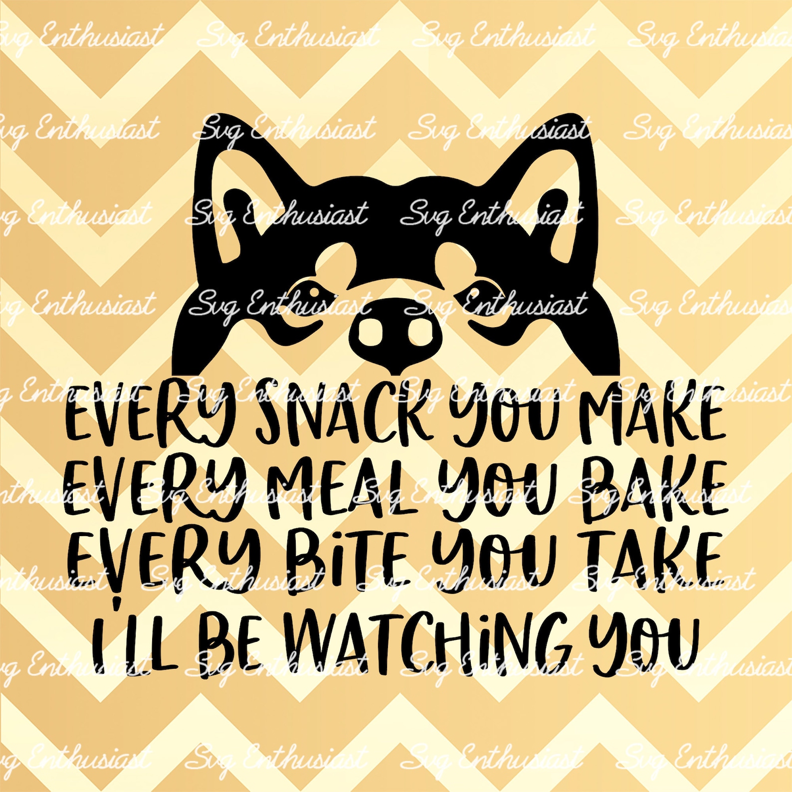 Every Snack You Make SVG, I'll Be Watching You, Funny Husky SVG ...