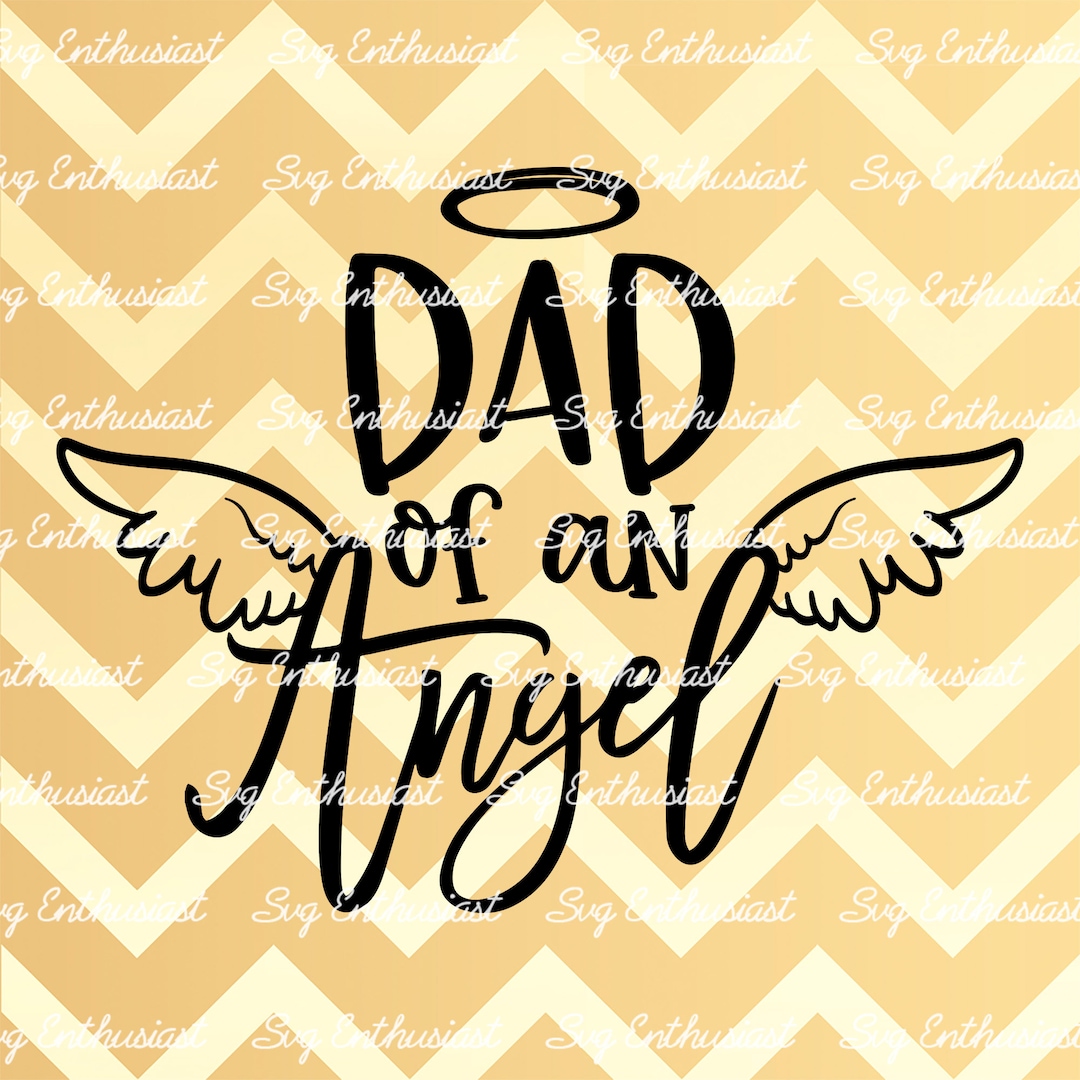 Dad of an Angel SVG, Baby SVG, in Memory Of, Father's Day SVG, Cuttable ...
