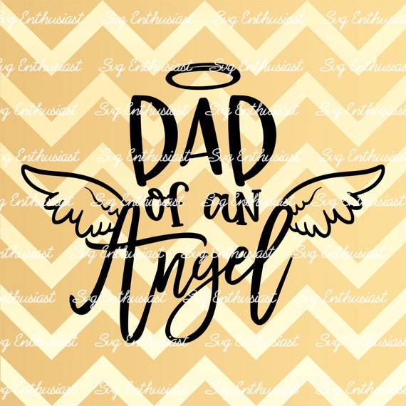 Dad of an Angel SVG Baby SVG in Memory Of Father's Day | Etsy