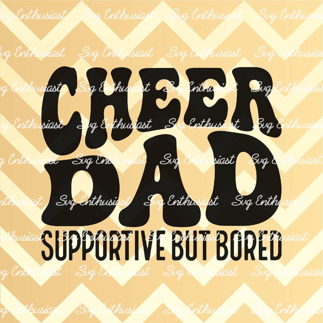 Cheer Dad SVG, Supportive but Bored SVG, Funny Cheer SVG, Cheerleading ...