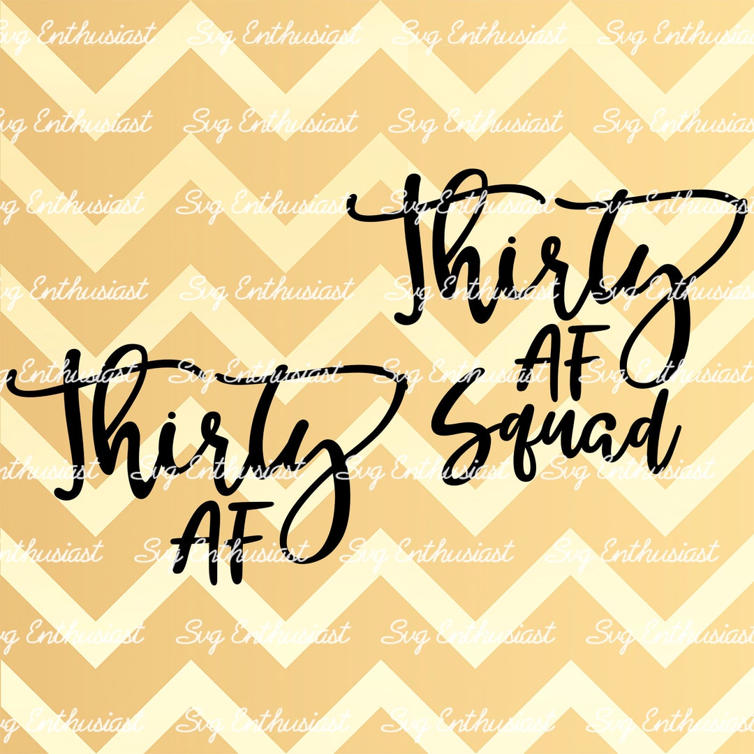 Thirty AF Svg, Thirty AF Squad Svg, 30th SVG, Thirtieth Svg, 30th ...