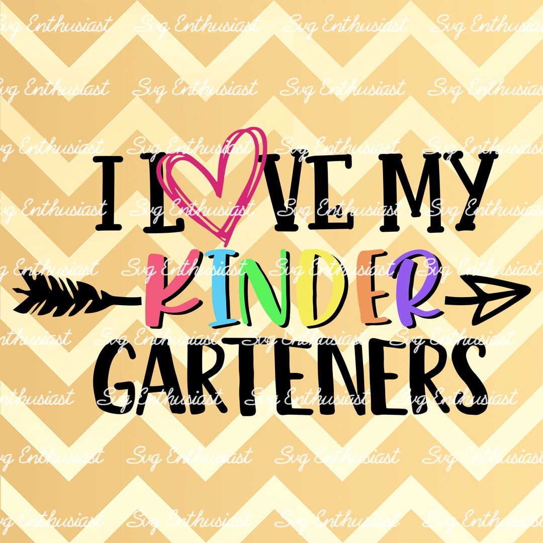 I Love My Kindergarteners SVG, Teacher SVG, Kindergarten SVG, Back to ...
