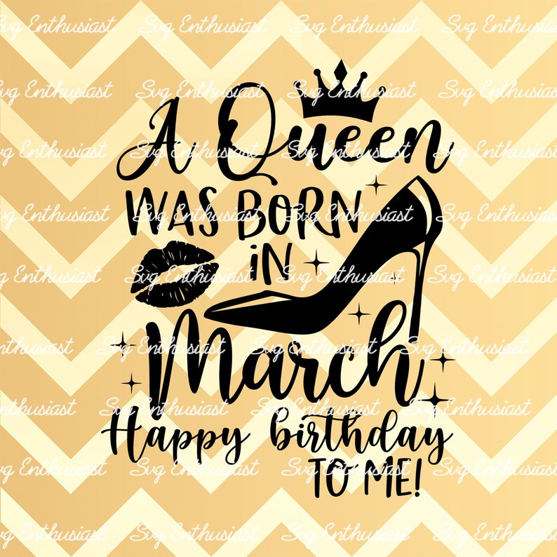 A Queen Was Born in March SVG Happy Birthday to Me SVG March | Etsy