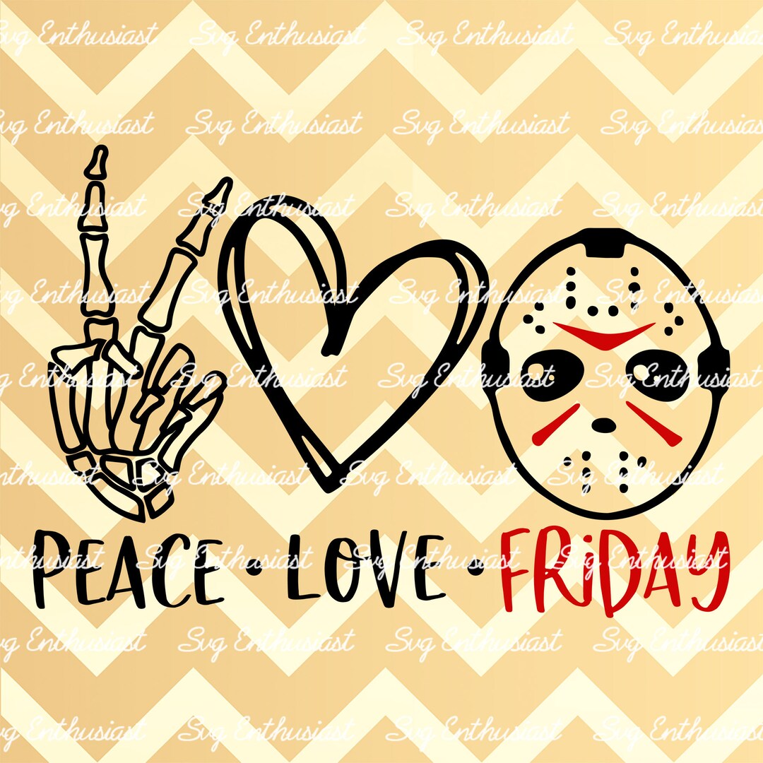 Peace Love Friday SVG, Horror Movies SVG, Halloween Svg, Iron on File ...
