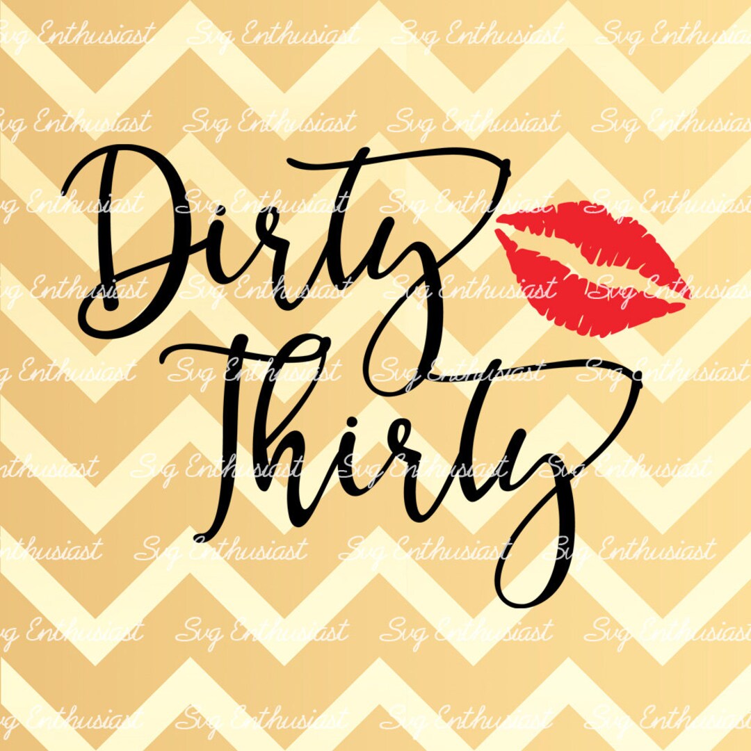 Dirty Thirty SVG, 30th Birthday SVG, Thirtieth SVG, 30th Birthday Svg ...