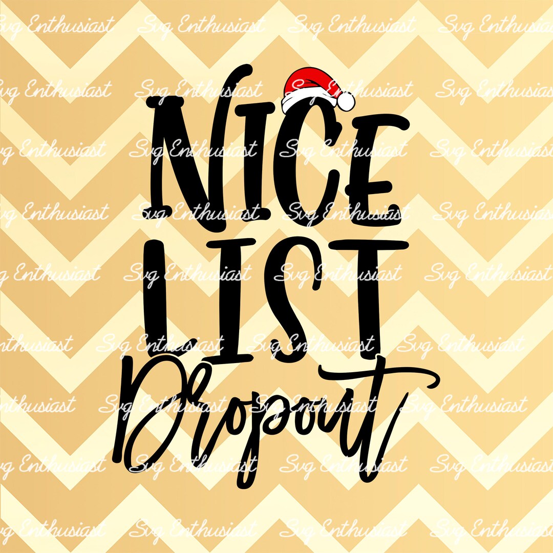 Nice List Dropout SVG, Funny Christmas SVG, Sarcastic SVG, Holiday ...