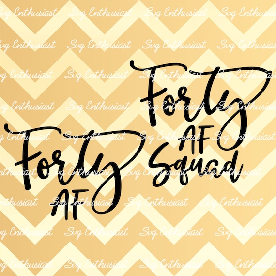Forty AF Svg Forty AF Squad Svg 40th SVG Fortieth Svg 40th - Etsy Australia