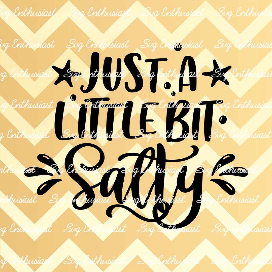 Just a Little Bit Salty SVG, Summer SVG, Salty Beach Svg, Vacation SVG ...