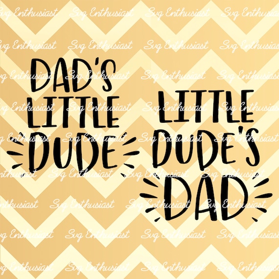 Dad's Little Dude SVG Little Dude's Dad SVG | Etsy