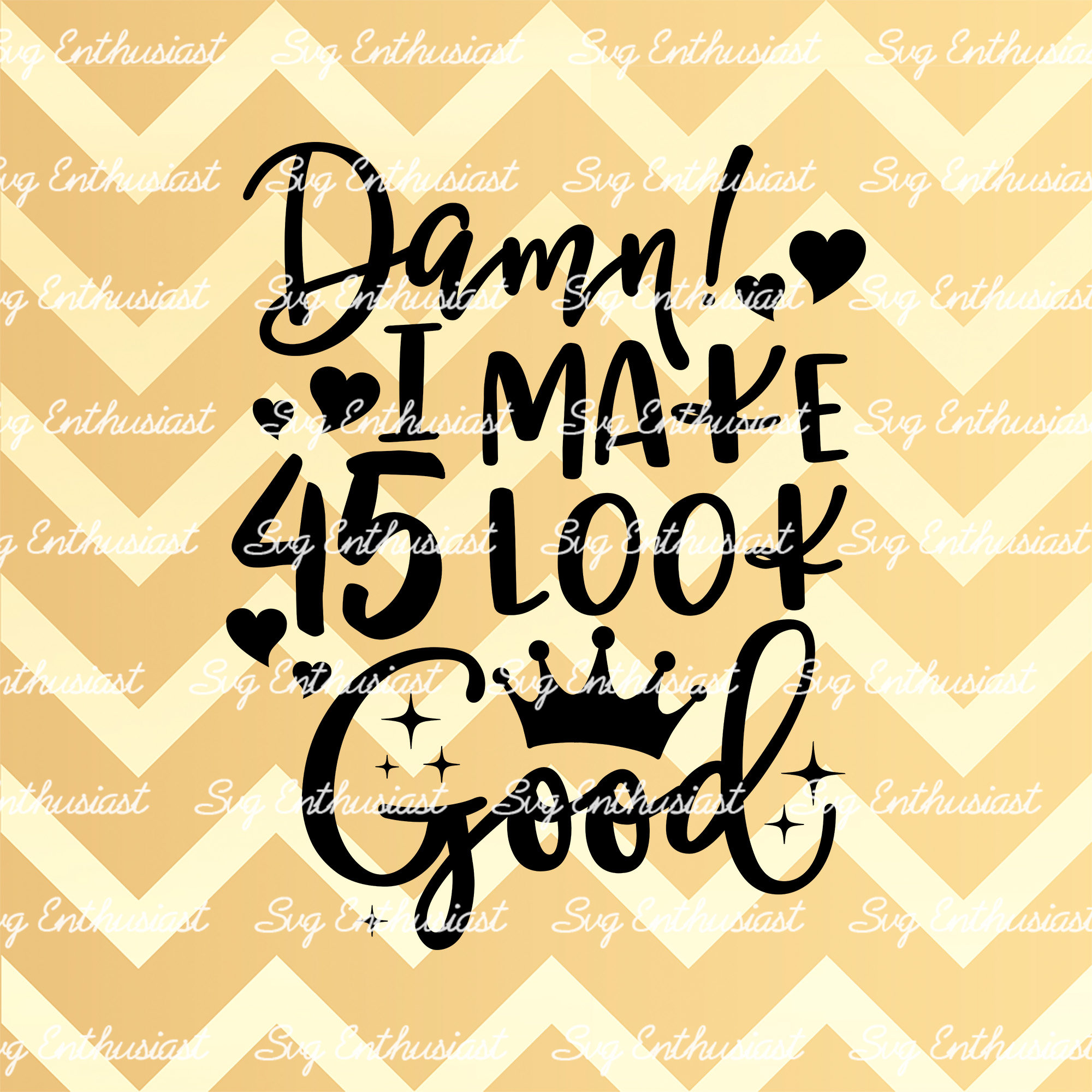Damn i make 45 look good SVG 45th SVG Forty-Fifth SVG 45th | Etsy