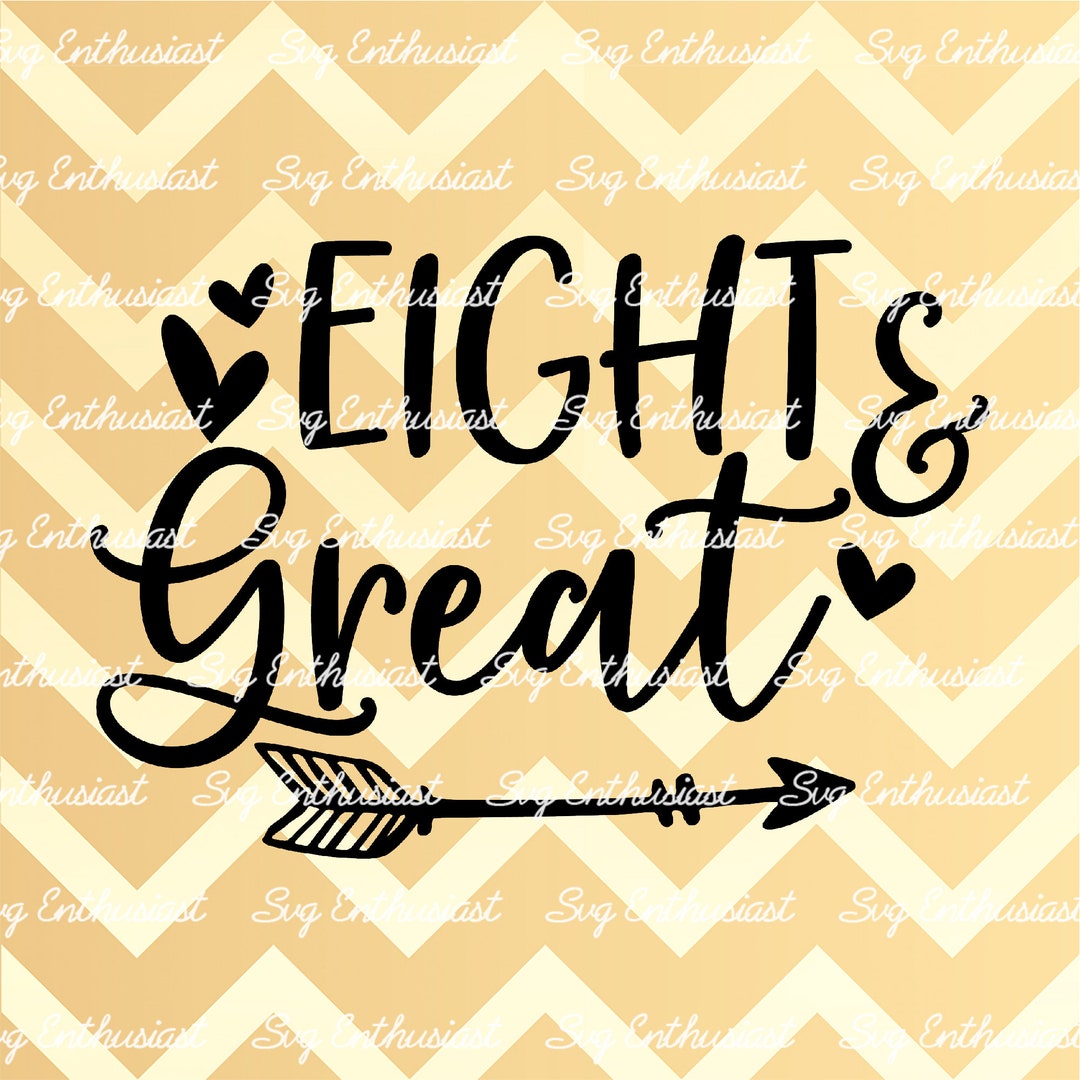 Eight and Great SVG 8 Years Old SVG 8th SVG Fourth Svg 8th - Etsy