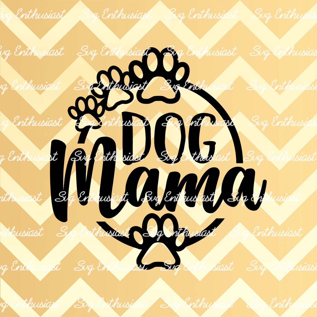 Dog Mama SVG, Fur Mama SVG, Dog Lover SVG, Dog Svg, Paws Svg, Animal ...