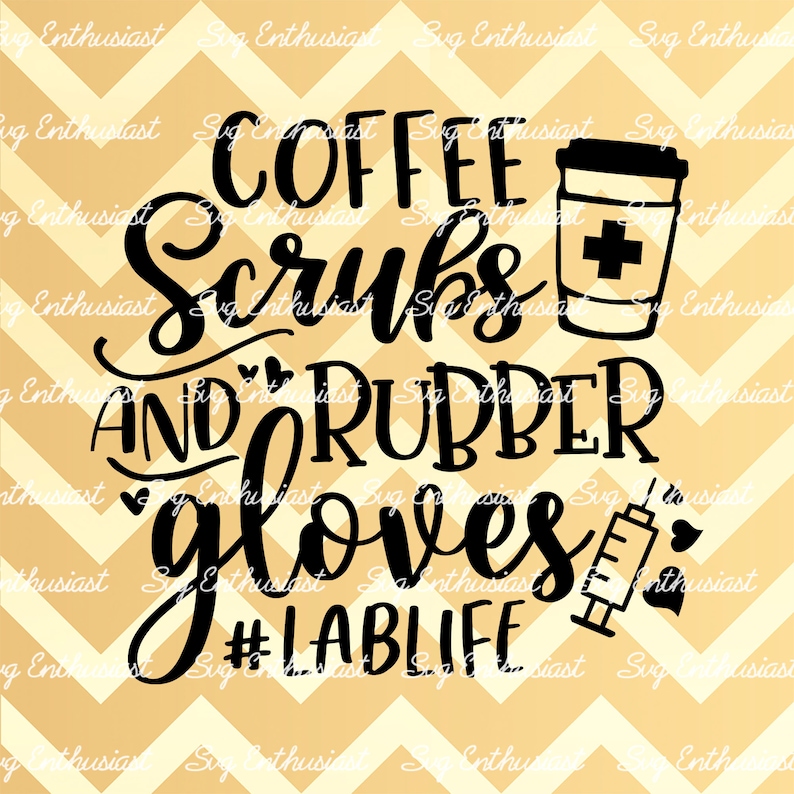 Coffee Scrubs and Rubber Gloves SVG Lablife SVG Medical Lab | Etsy