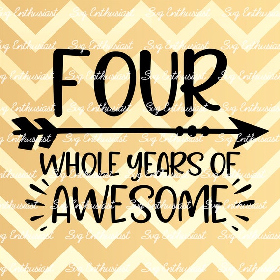 Four Whole Years of Awesome SVG Four Years Old SVG Fourth | Etsy