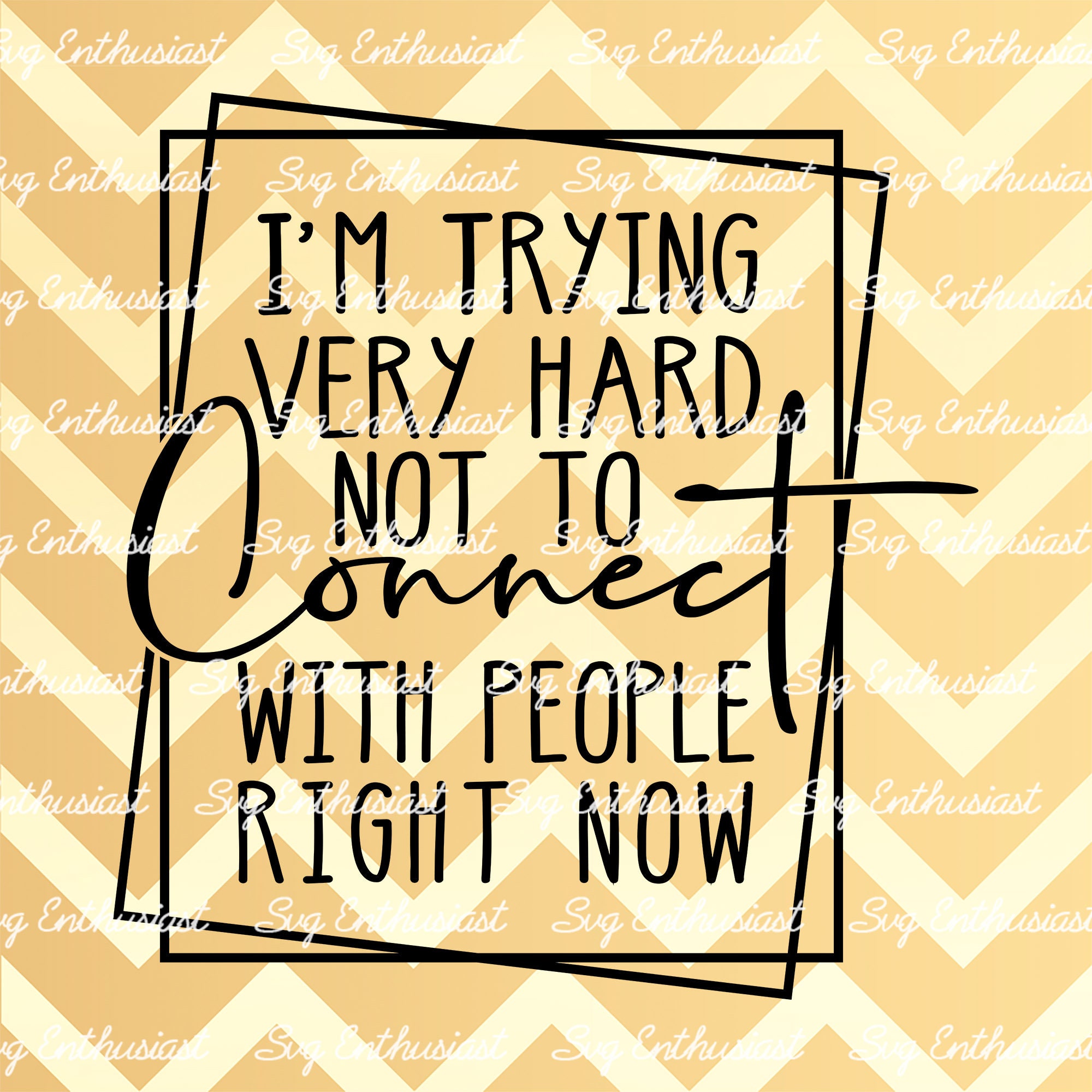 I'm Trying Very Hard Not to Connect With People SVG, Funny Svg, Fun ...