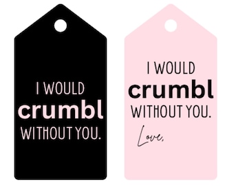 Crumble Cookie Treat Tag, Cookie Box Label, We Would Crumble Without ...