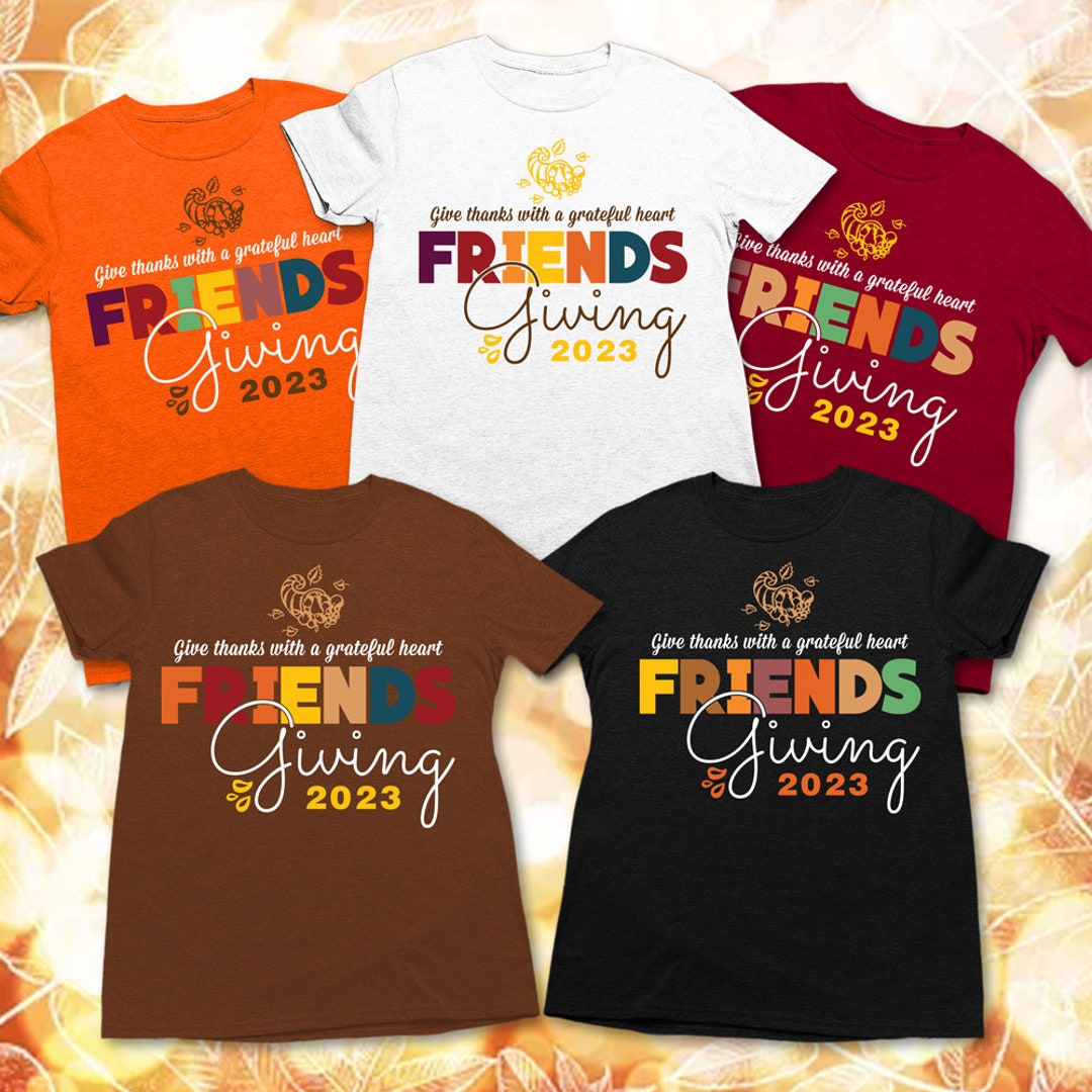 Friendsgiving Shirt, Friendsgiving T Shirts, Thanksgiving Shirts ...
